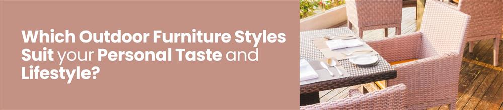 Which Outdoor Furniture Styles Suit Your Personal Taste and Lifestyle ...